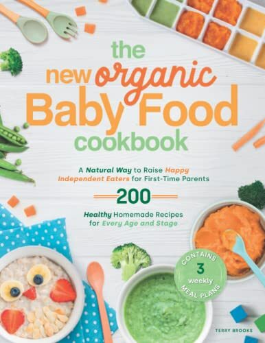 The New Organic Baby Food Cookbook A Natural Way to Raise Happy ...