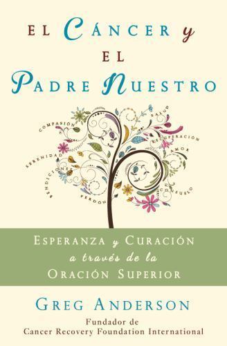 Cáncer y el Padre Nuestro : Esperanza y Curación a través de la Oración ...
