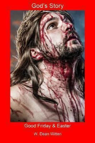 God's Story: Good Friday & Easter by Witten, W. Dean 9781492820833| eBay