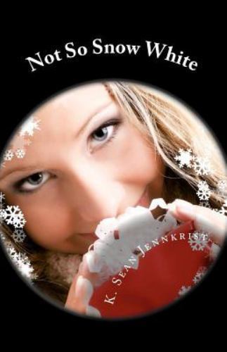 Not So Snow White by K. Jennkrist (2011, Trade Paperback) for sale ...