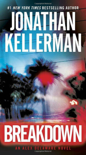 Breakdown: An Alex Delaware Novel (Alex Delaware) by Kellerman ...