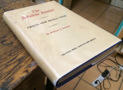 THE FABULOUS FRONTIER Twelve New Mexico Items HISTORY William Keleher ...
