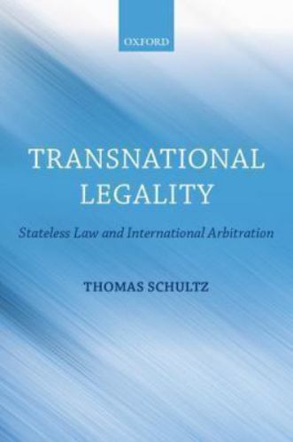 Transnational Legality : Stateless Law and International Arbitration by ...