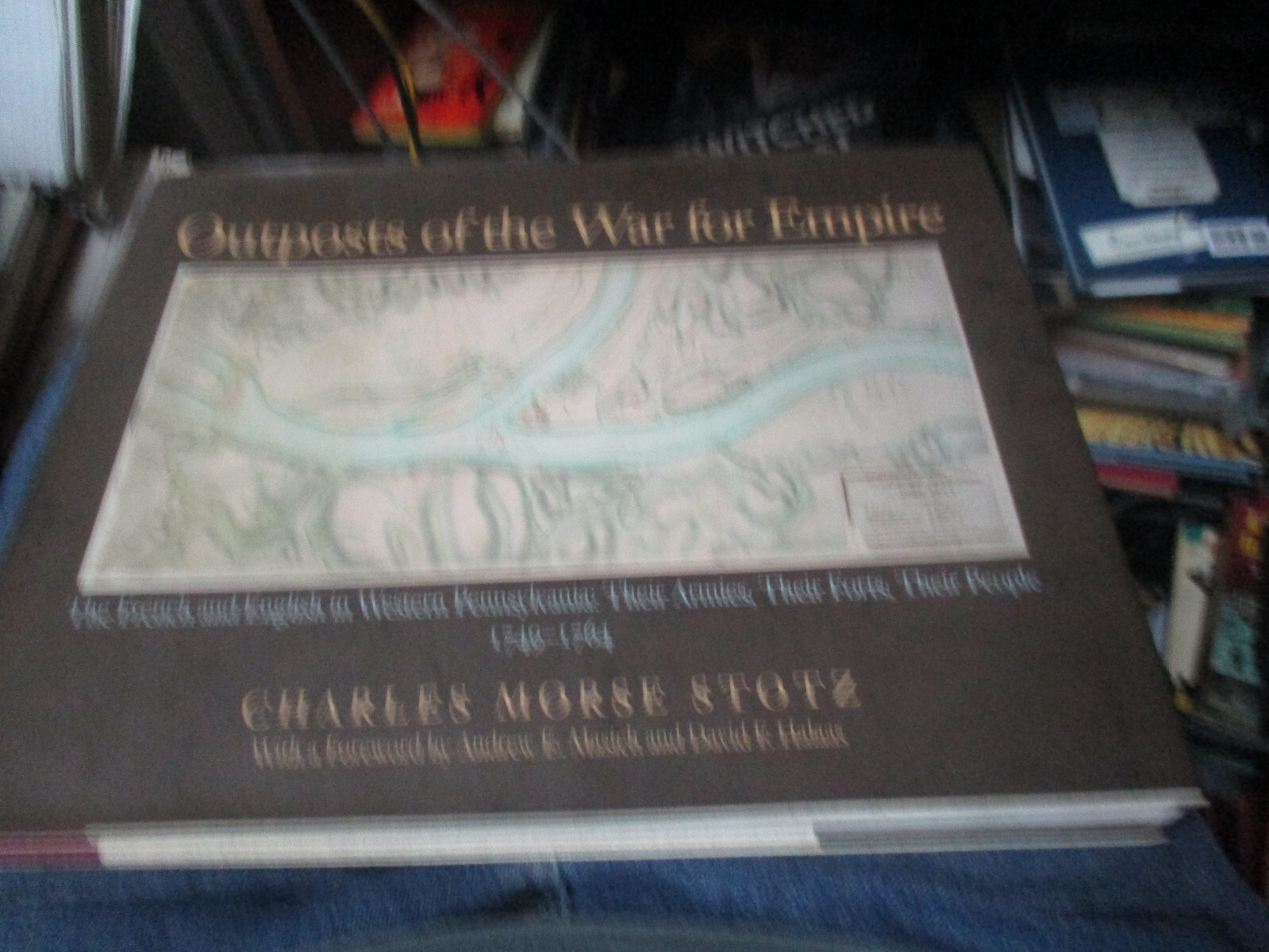 Outposts of the War for Empire : The French and English in Western ...