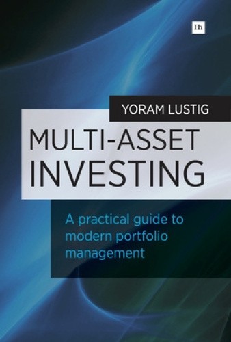 Multi-Asset Investing: A Practical Guide to Modern Portfolio Management ...
