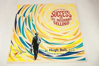 HOW TO BE A SUCCESS IN LIFE INSURANCE SELLING Hugh Bell Success Vinyl ...