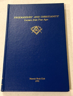 Freemasonry and Christianity Lectures from Two Ages Masonic Limited Ed ...