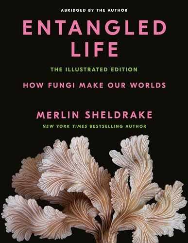 Entangled Life: The Illustrated - Hardcover, by Sheldrake Merlin - Very ...