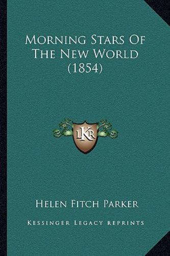 Morning Stars of the New World by Helen Fitch Parker (2010, Trade ...