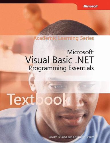 Microsoft Official Academic Course Ser.: ALS Microsoft Visual Basic . NET Programming Essentials ...