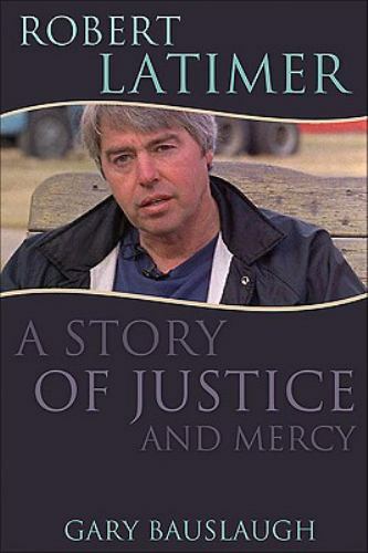 Robert Latimer: A Story of Justice and Mercy by Bauslaugh, Gary ...