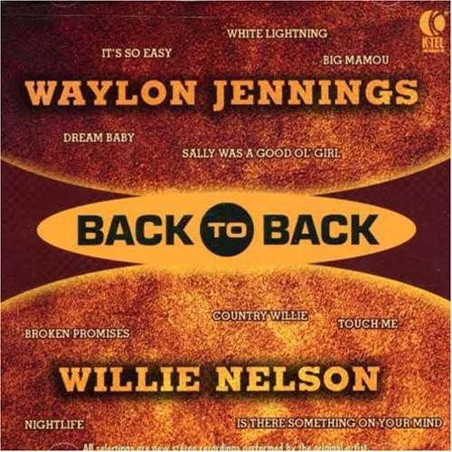Jennings, Waylon; Nelson, Willie, Back to Back, audioCD | eBay