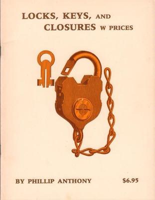 RARE 1984 LOCKS KEYS AND CLOSURES W PRICES PHILLIP ANTHONY ILLUSTRATED ...