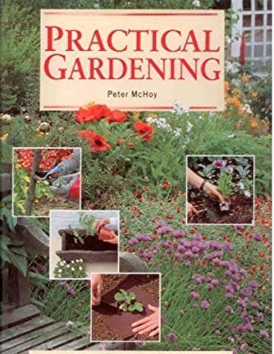 Practical Gardening: A Complete Step-By-Step Guide To Jede Gard ...