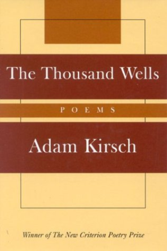 Adam Kirsch The Thousand Wells (Relié) New Criterion Series ...