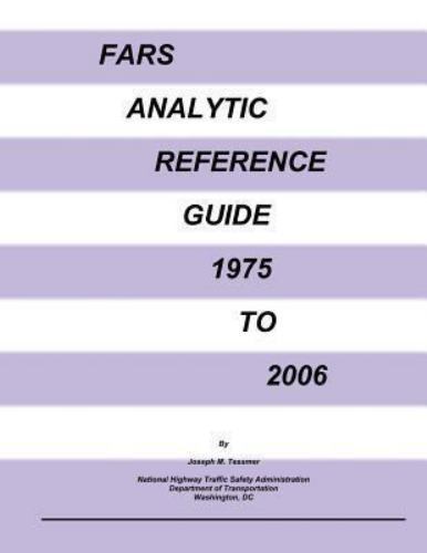 Fars Analytic Reference Guide 1975 To 2006 by National Highway Traffic ...