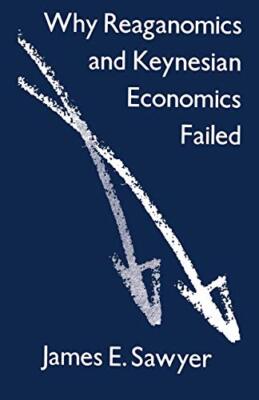 Why Reaganomics and Keynesian Economics Failed 9781349094998| eBay