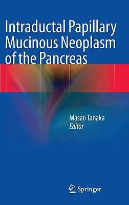 Intraductal Papillary Mucinous Neoplasm of the Pancreas by Masao Tanaka (Hardcover, 2013) for ...