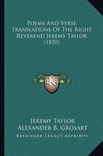 Poems and Verse Translations of the Right Reverend Jeremy Taylor by ...