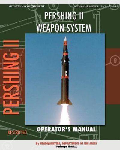 Pershing Ii Weapon System Operator's Manual by Headquarters Department ...