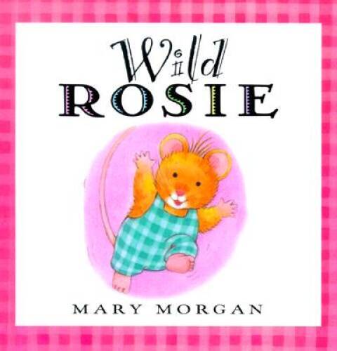 Wild Rosie - Hardcover By Morgan, Mary - GOOD 9780786804757| eBay