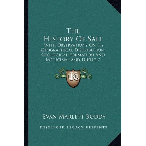 The History Of Salt: With Observations On Its Geographi - Paperback NEW ...