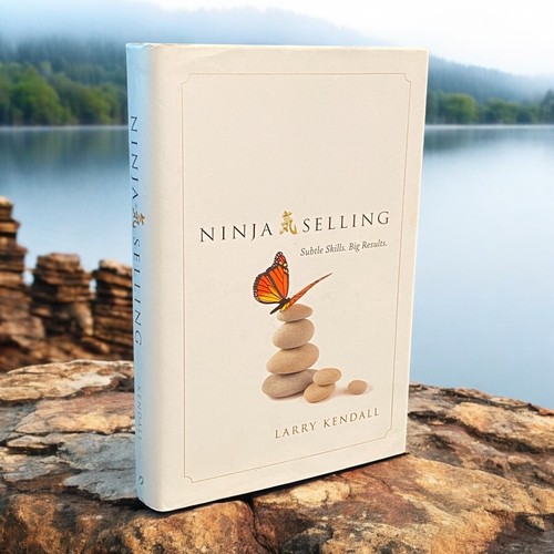 Ninja Selling: Subtle Skills. Big Results. Larry Kendall Sales Realtors ...