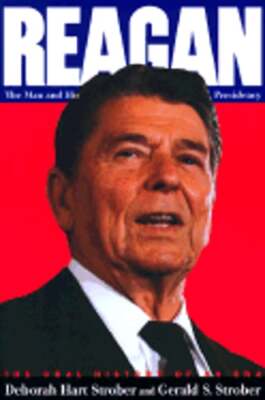 Reagan: The Man and His Presidency by Deborah Hart Strober: Used ...