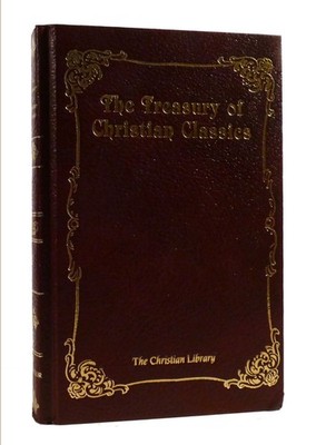 James Allen Et Al. A TREASURY OF CHRISTIAN CLASSICS The Christian ...