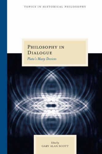 Philosophy in Dialogue : Plato's Many Devices, Paperback by Scott, Gary ...