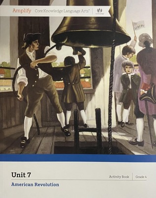 Amplify Core Knowledge Language Arts Unit 7 American Revolution ...