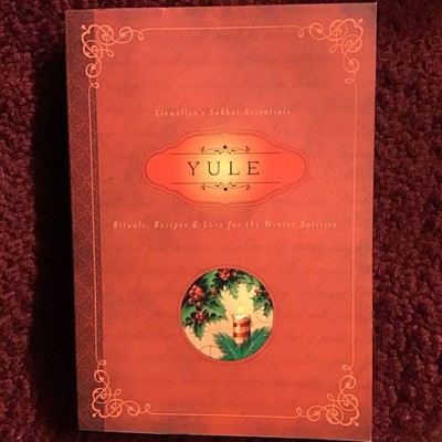 Yule: Rituals, Recipes & Lore Llewellyn's Sabbat Essentials Wicca ...