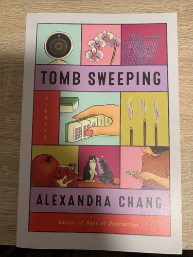 Tomb Sweeping : Stories by Alexandra Chang (2023, Trade Paperback ...