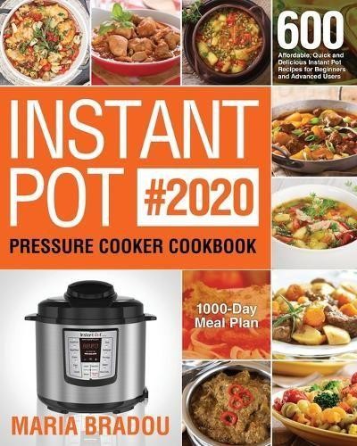 Maria Bradou Instant Pot Pressure Cooker Cookbook #2020 (Paperback) (US ...