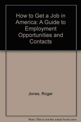 How to Get a Job in America: A Guide to Employment Opportunities and ...