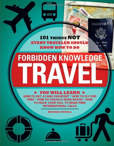 Forbidden Knowledge - Travel: 101 Things NOT Eve... by Powell, Michael ...