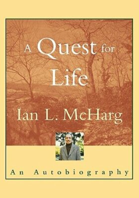 A Quest for Life: An Autobiography by Ian L McHarg: New 9780471086284| eBay