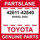 42611-42840 Toyota OEM Genuine WHEEL DISC | eBay