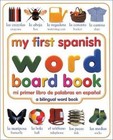 My First Spanish Word Board Book/Mi Primer Libro de Palabras En Espanol ...