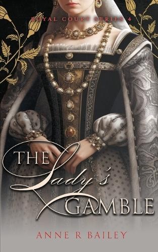Anne R Bailey The Lady's Gamble (Taschenbuch) Royal Court 9781990156014 ...
