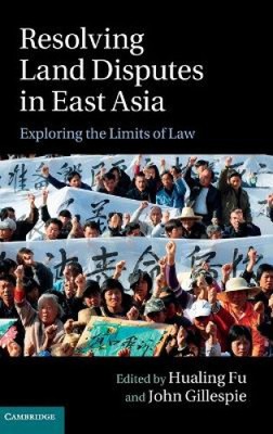 Resolving Land Disputes in East Asia: Exploring the Limits of Law by Fu ...