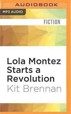 Lola Montez Starts a Revolution by Kit Brennan (CD-Audio, 2016) for sale online | eBay