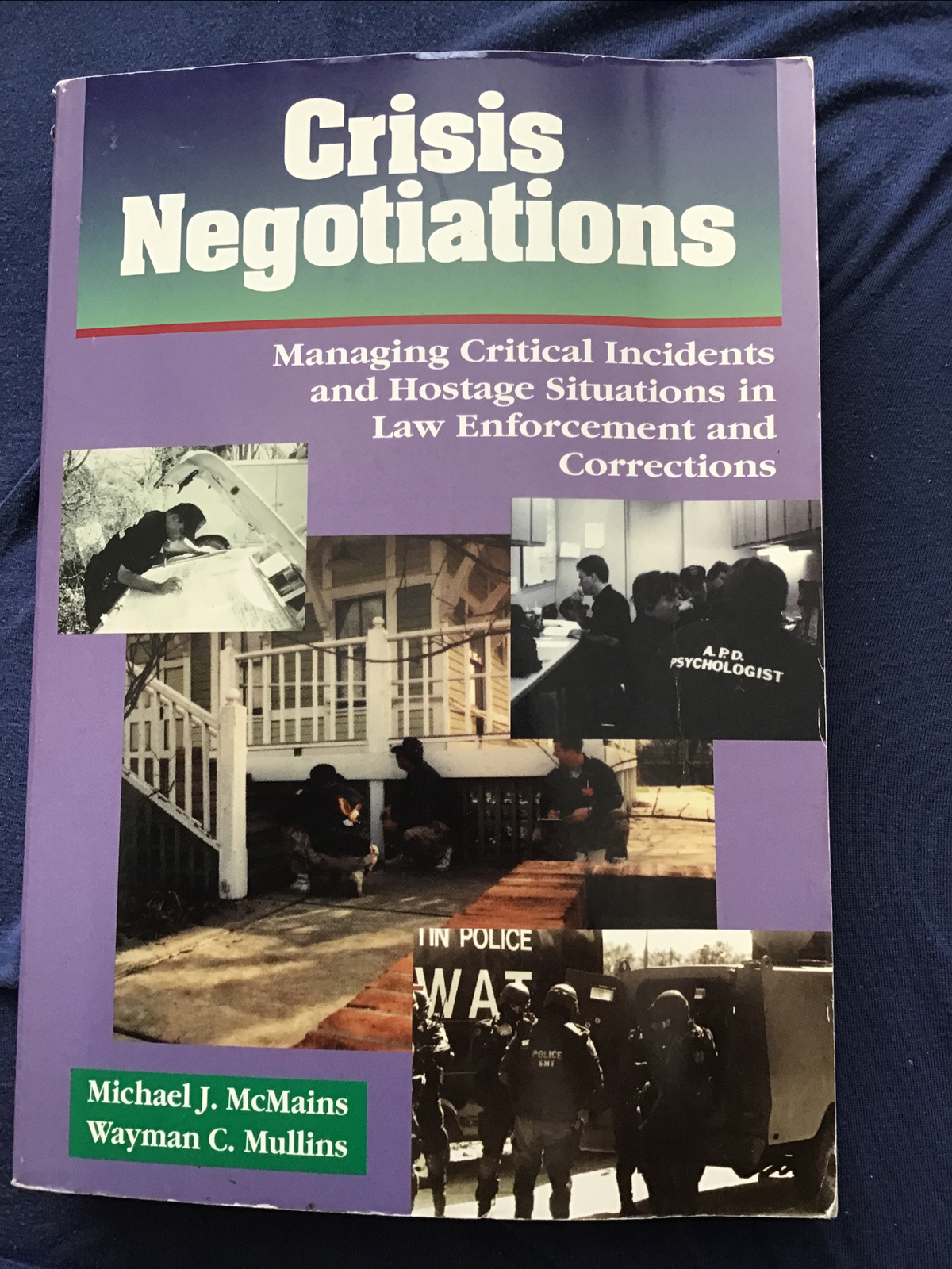 Crisis Negotiations : Managing Critical Incidents and Hostage ...