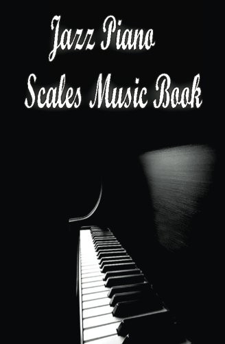 JAZZ PIANO SCALES MUSIC BOOK: JAZZ SCALES WITH FINGERINGS By G P Studio ...