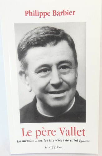 Le Père Vallet - Philippe Barbier / la vie d'un évangéliste ...