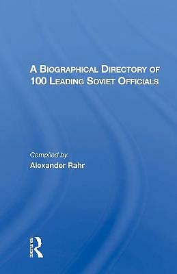 A Biographical Directory of 100 Leading Soviet Officials by Alexander ...