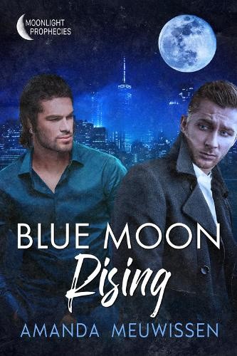 Blue Moon Rising Volume 2 (Moonlight Prophecies) by Meuwissen, Amanda ...