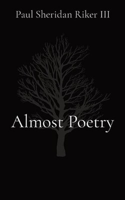 Almost Poetry by Paul S. Riker (English) Paperback Book 9781087909196 ...