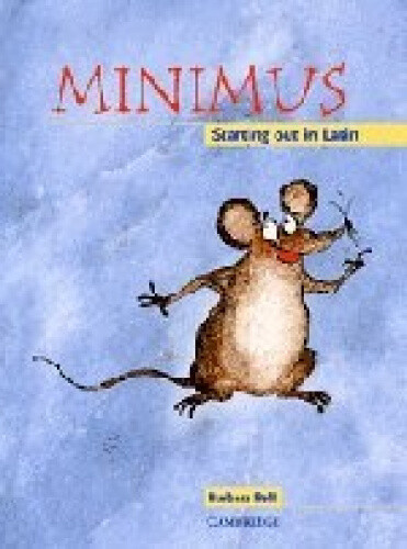 Minimus Pupil's Book: Starting out in Latin (Minimus) by Barbara Bell ...