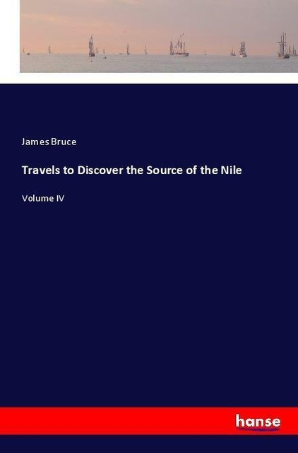 Travels to Discover the Source of the Nile von James Bruce (2018 ...